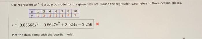 Solved Use regression to find a quartic model for the given | Chegg.com