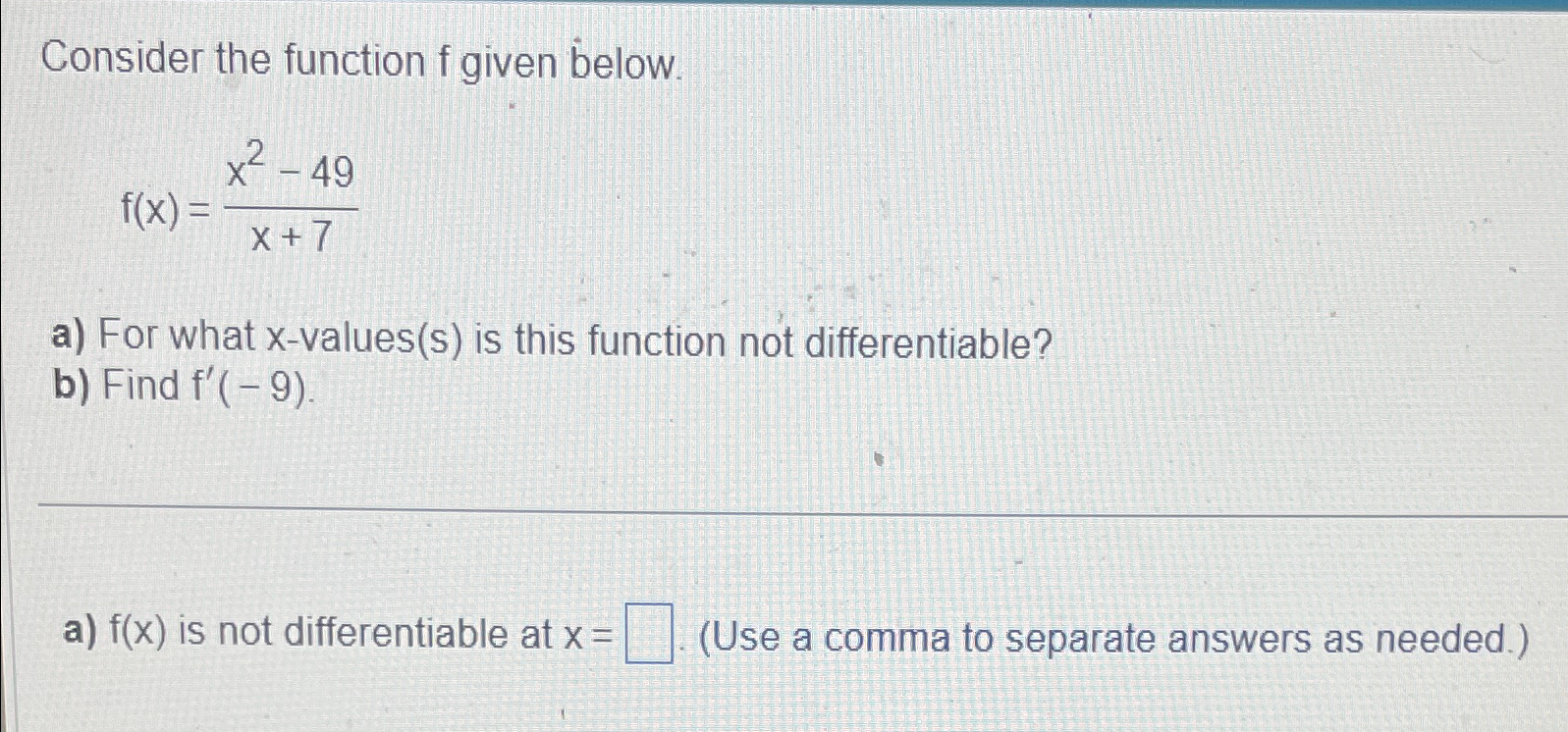 Solved Consider the function f ﻿given below.f(x)=x2-49x+7a) | Chegg.com