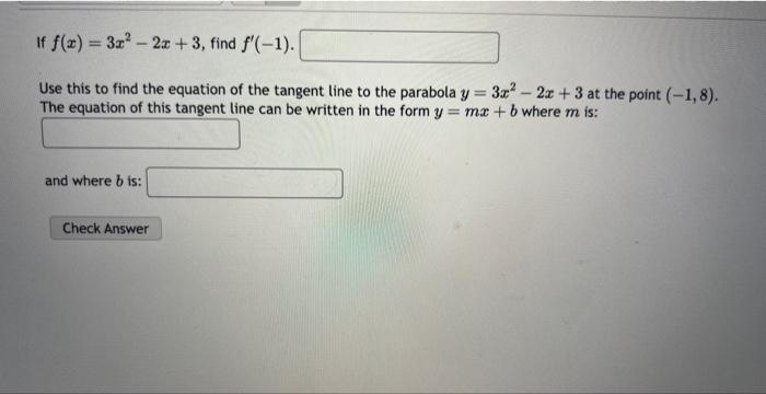 Solved If f(x)=3x2−2x+3, find f′(−1) Use this to find the | Chegg.com