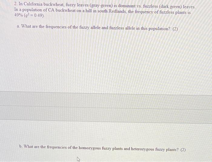 Solved 2. In California buckwheat, fuzzy leaves (gray-green) | Chegg.com