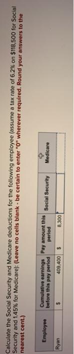 Solved Calculate the Social Security and Medicare deductions | Chegg.com