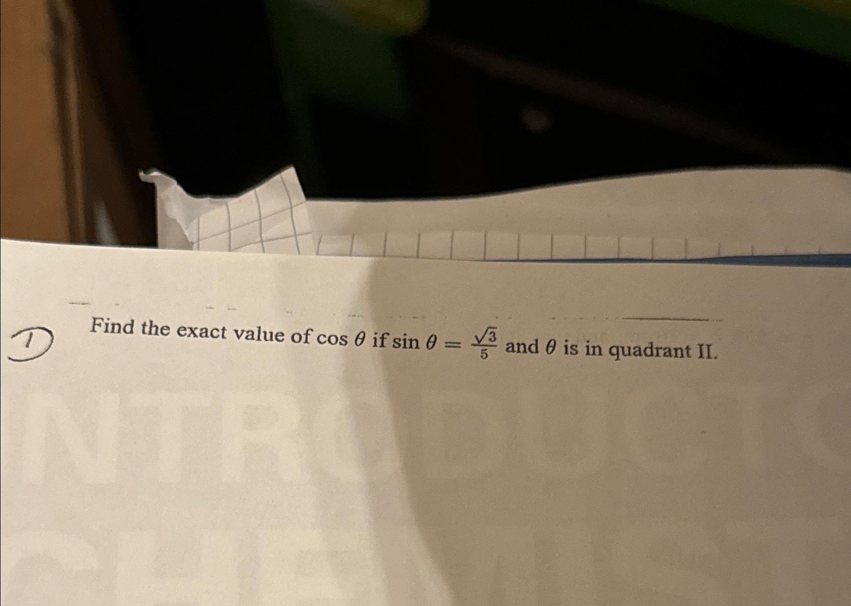 Solved Find the exact value of cosθ ﻿if sinθ=325 ﻿and θ ﻿is | Chegg.com