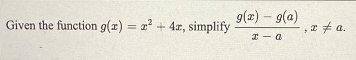 Solved Given the function g(x)=x2+4x, simplify | Chegg.com