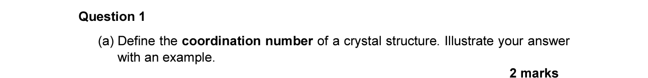 Solved Question 1(a) ﻿Define the coordination number of a | Chegg.com