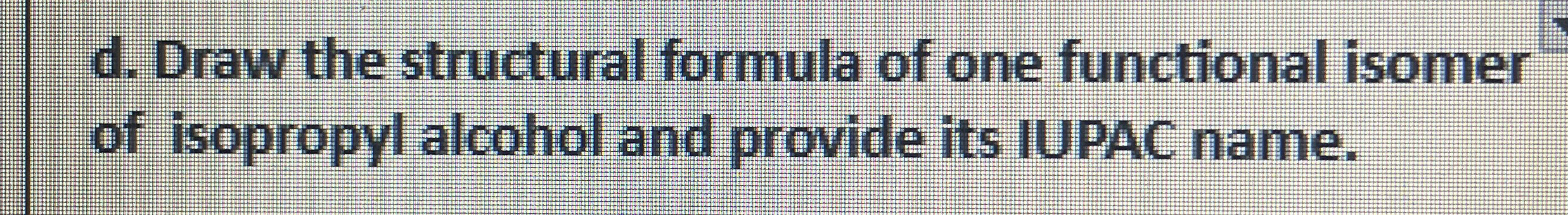 Solved d. ﻿Draw the structural formula of one functional | Chegg.com