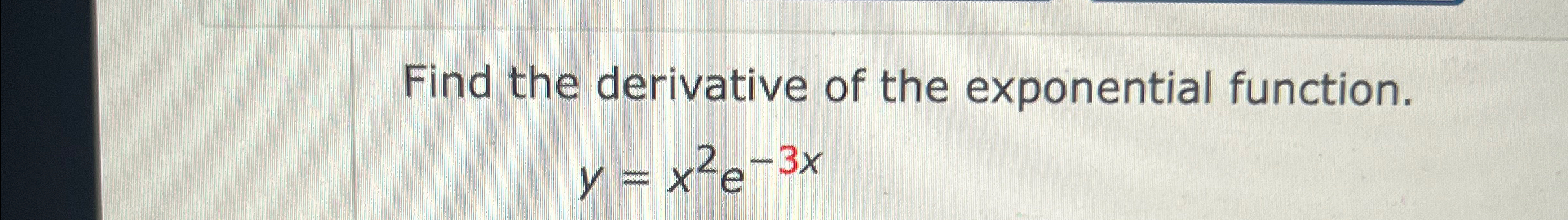 Solved Find the derivative of the exponential | Chegg.com
