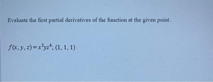 Solved Evaluate the first partial derivatives of the | Chegg.com
