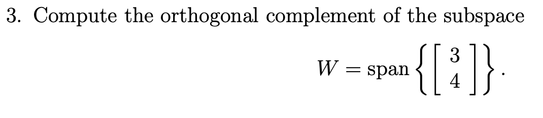 Solved Compute the orthogonal complement of the | Chegg.com