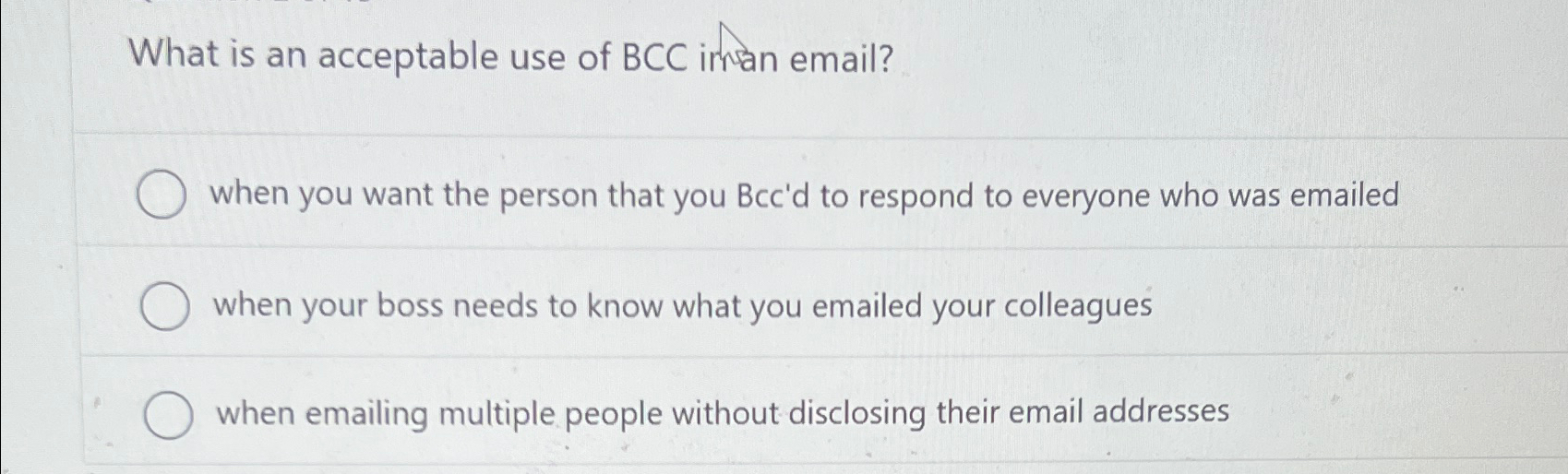 Solved What is an acceptable use of BCC iman email?when you | Chegg.com