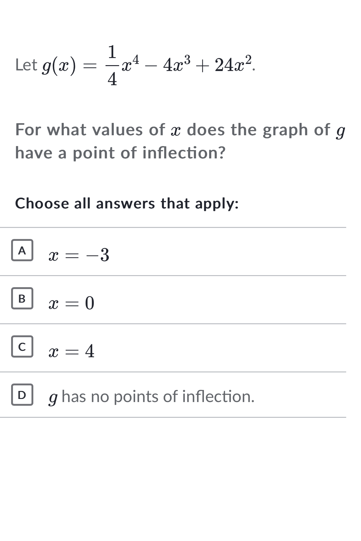 Solved Let g(x)=14x4-4x3+24x2.For what values of x ﻿does the | Chegg.com