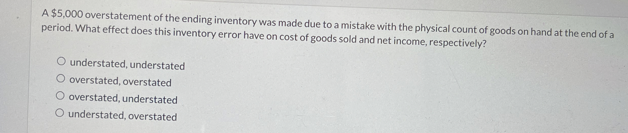 Solved A $5,000 ﻿overstatement of the ending inventory was | Chegg.com