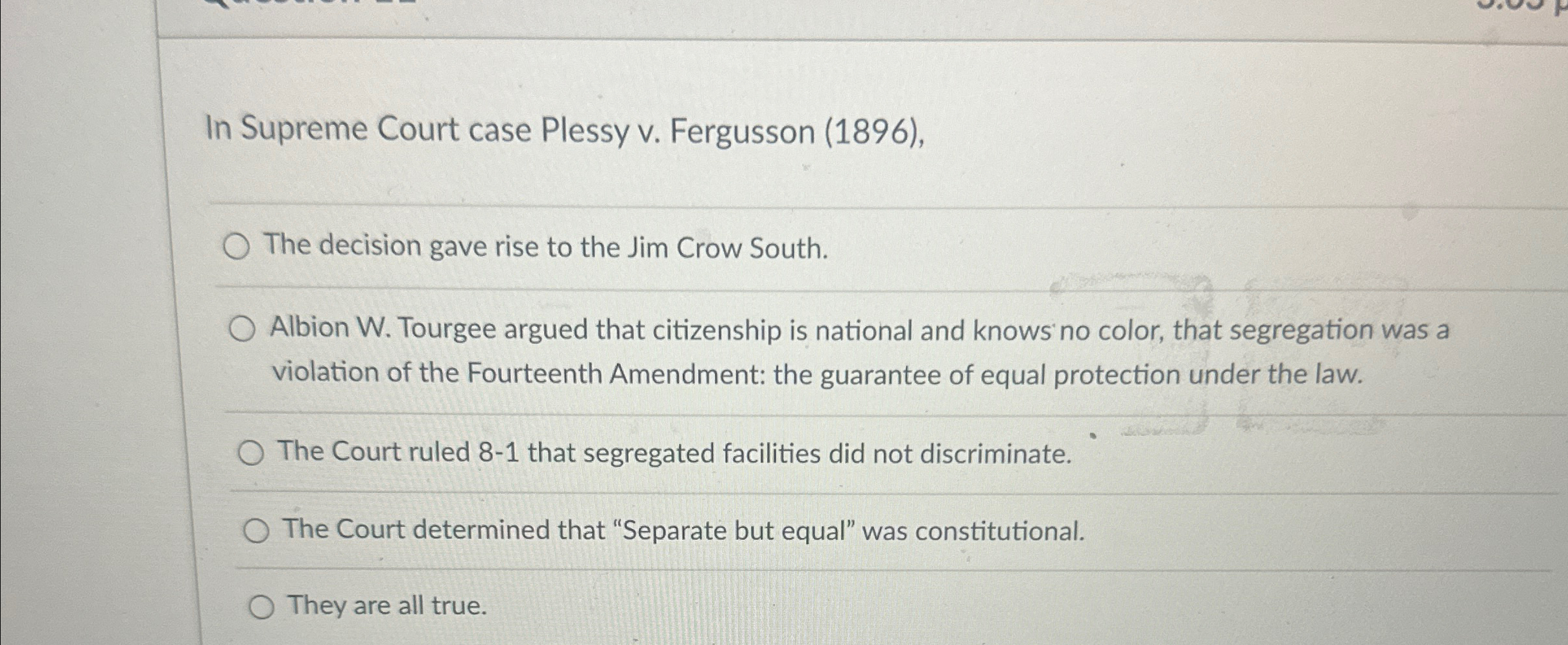 Solved In Supreme Court case Plessy v. ﻿Fergusson (1896),The | Chegg.com