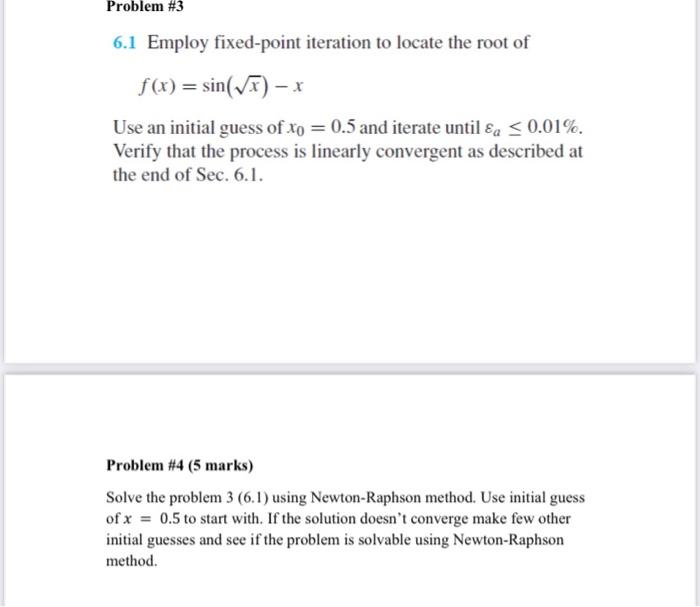 Solved 6.1 Employ fixed-point iteration to locate the root | Chegg.com