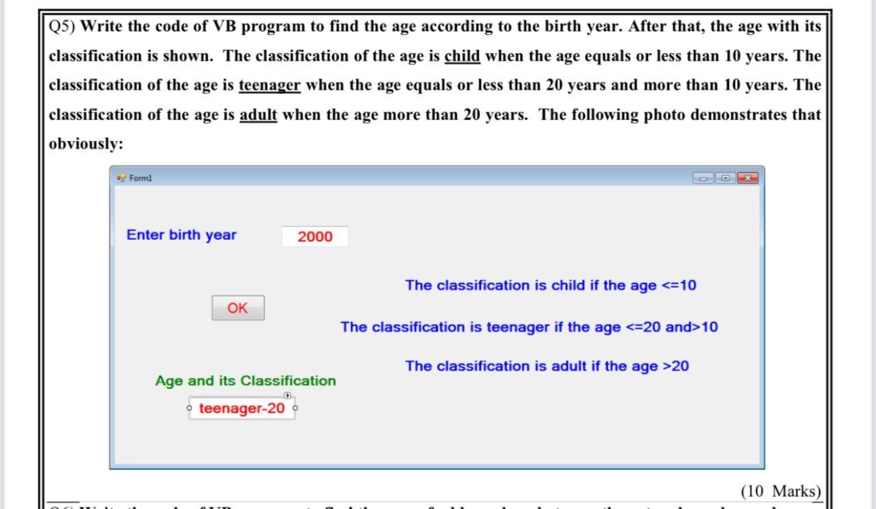 Solved 5 Write The Code Of Vb Program To Find The Age