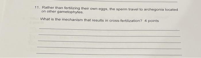 Solved 11. Rather than fertilizing their own eggs, the sperm | Chegg.com