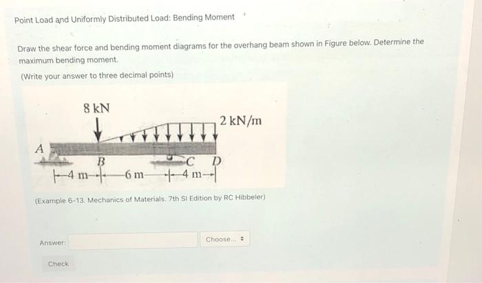 Solved Point Load and Uniformly Distributed Load: Bending | Chegg.com