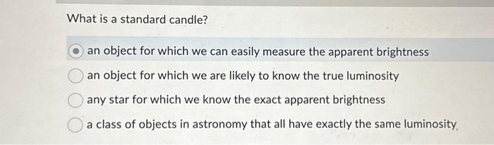 Solved What is a standard candle? an object for which we can | Chegg.com