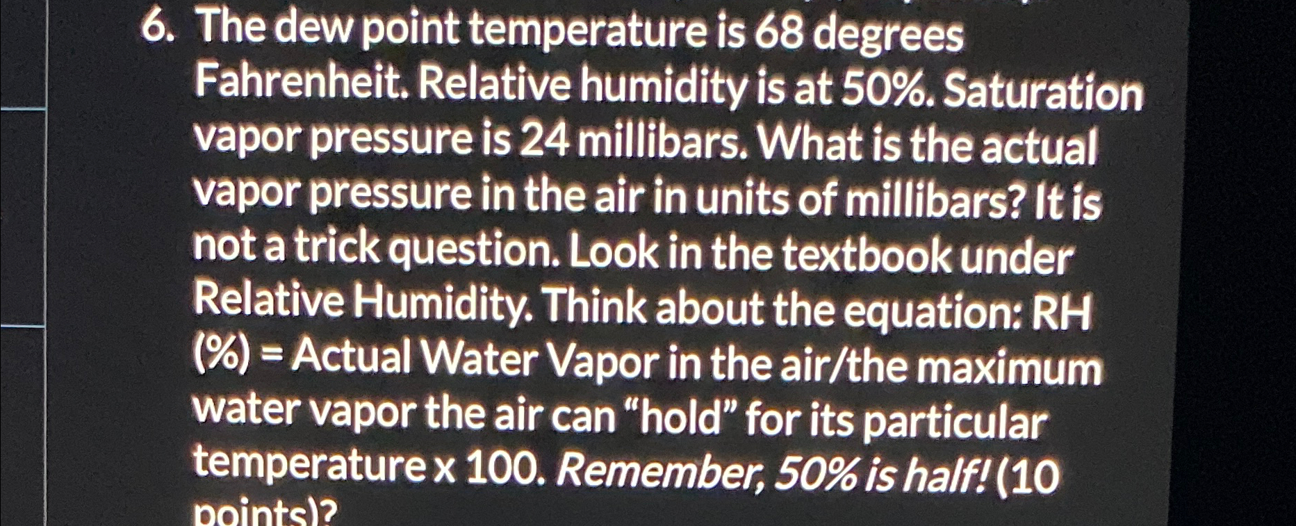 Solved The dew point temperature is 68 ﻿degrees Fahrenheit. | Chegg.com