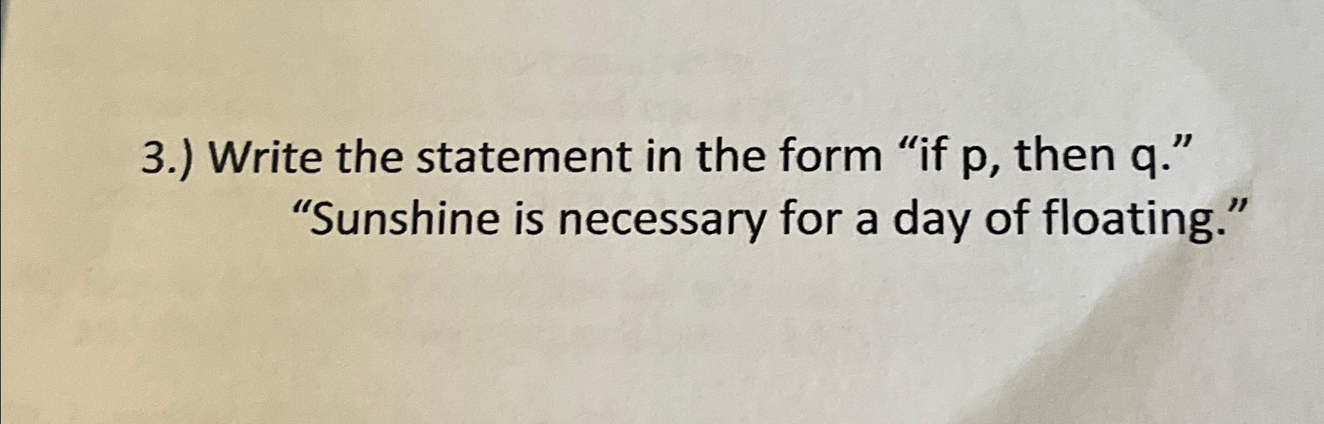 Solved 3.) ﻿Write the statement in the form "if p, ﻿then q." | Chegg.com