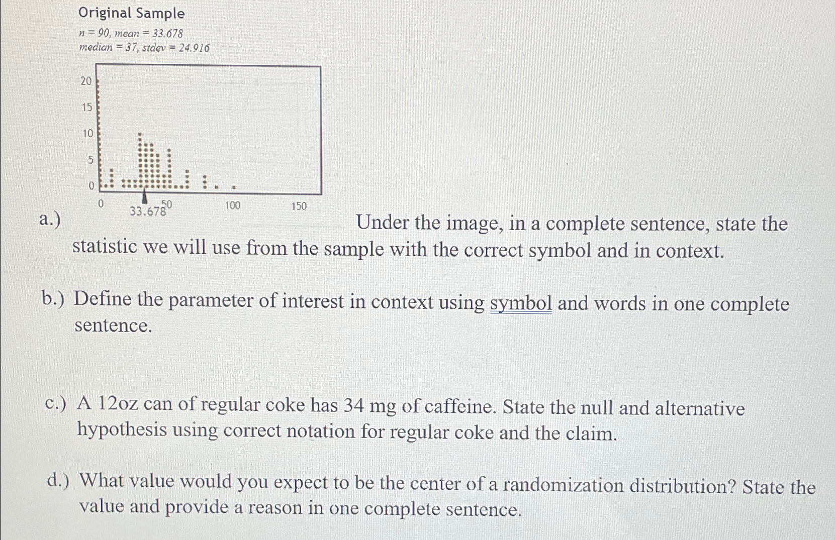Solved Original Samplen=90, ﻿mean =33.678 ﻿median =37, | Chegg.com