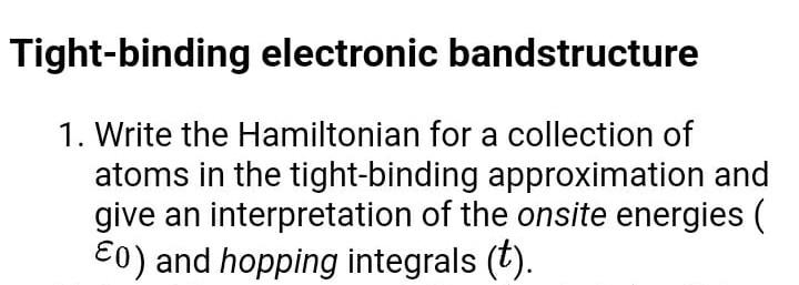 Solved Tight-binding electronic bandstructure 1. Write the | Chegg.com