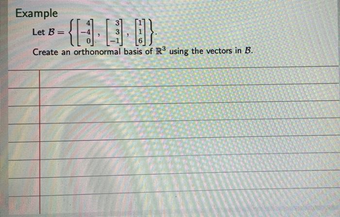 Solved Example Let B = {[1.1: } Create an orthonormal basis | Chegg.com