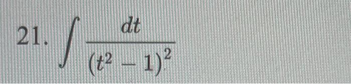 Solved ∫(t2−1)2dt | Chegg.com