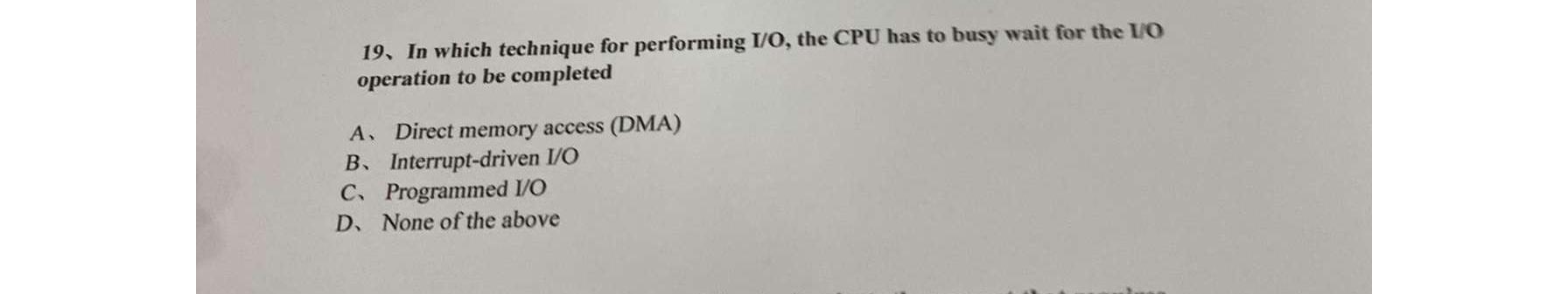Solved In which technique for performing IO, ﻿the CPU has to | Chegg.com