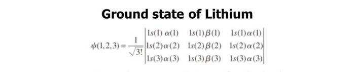 Solved Show that for lithium atomic determinantal wave | Chegg.com