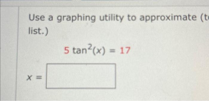 Solved Use a graphing utility to approximate list.) | Chegg.com