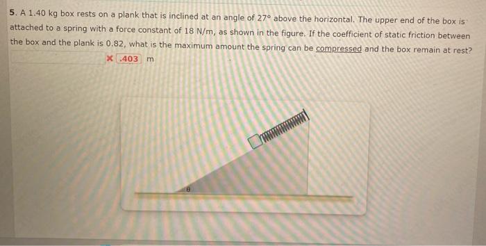 Solved 5. A 1.40 kg box rests on a plank that is inclined at | Chegg.com