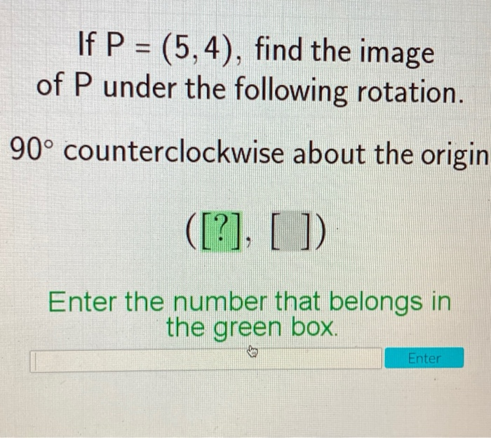 Solved If P= (5,4) find the image of P under the following | Chegg.com