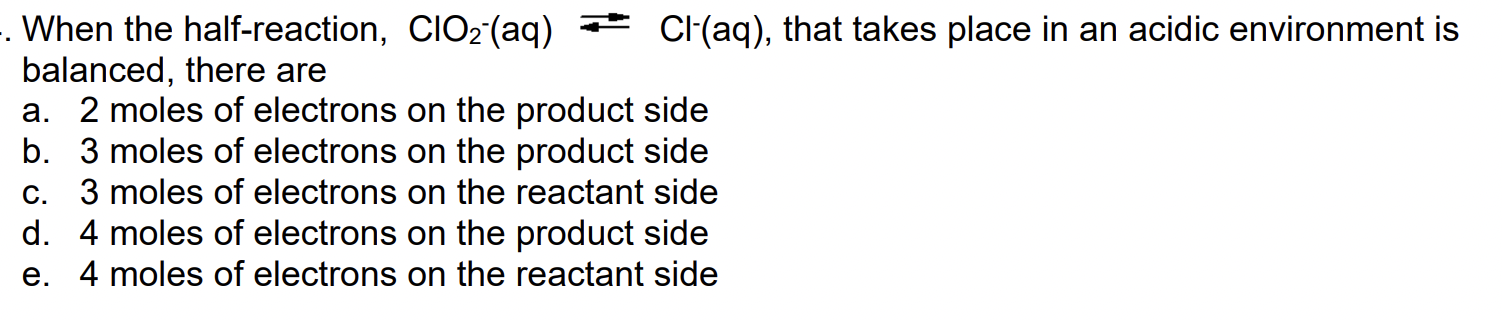 Solved When the half-reaction, ClO2-(aq)=Cl-(aq), ﻿that | Chegg.com