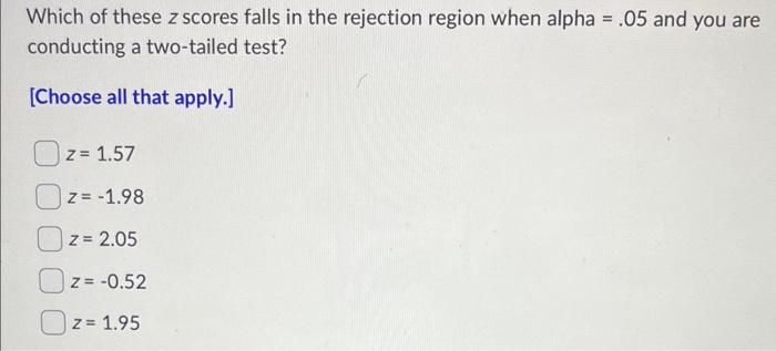 Solved Which of these z scores falls in the rejection region | Chegg.com