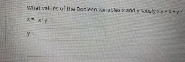 Solved What Values Of The Boolean Variables X And Y Satisfy 
