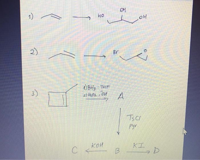 Solved 1) 2) 1) BH3: THF 3) 2) HO2,OHA TsCl pyr.(1) | Chegg.com