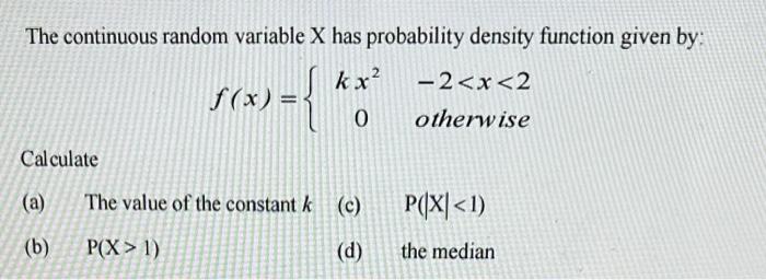 Solved The continuous random variable X has probability | Chegg.com