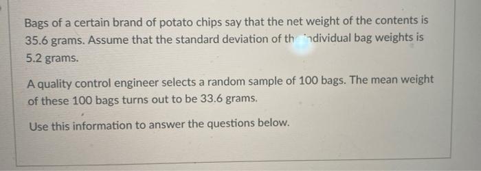 Solved Bags of a certain brand of potato chips say that the | Chegg.com