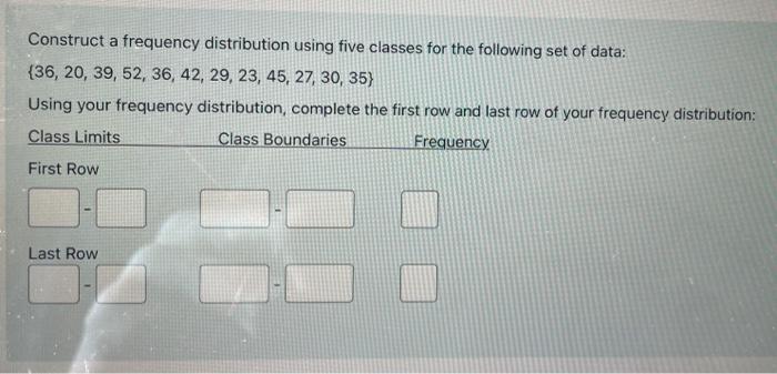 Solved Construct a frequency distribution using five classes | Chegg.com
