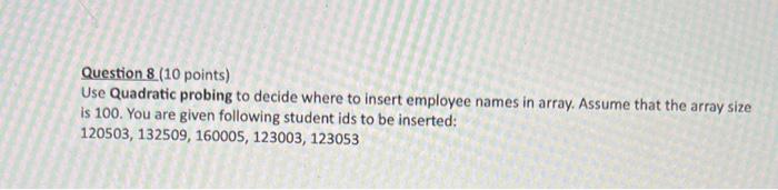 Solved Question 8 (10 points) Use Quadratic probing to | Chegg.com