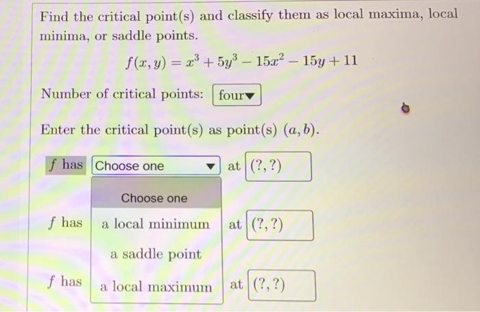 Solved Find the critical point(s) and classify them as local | Chegg.com