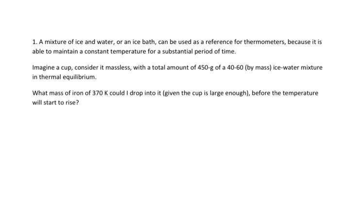 Solved 1. A mixture of ice and water, or an ice bath, can be | Chegg.com