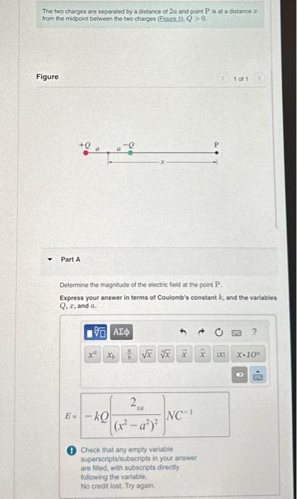 Solved The two charges are separated by a distance of 2a and | Chegg.com
