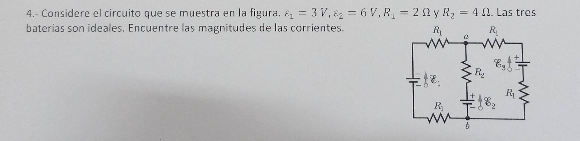 Solved 4.- Considere el circuito que se muestra en la | Chegg.com