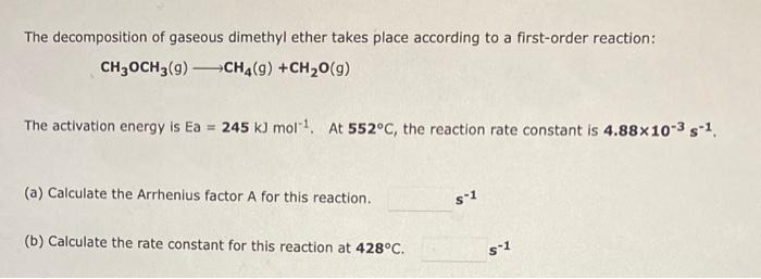 Solved The decomposition of gaseous dimethyl ether takes | Chegg.com