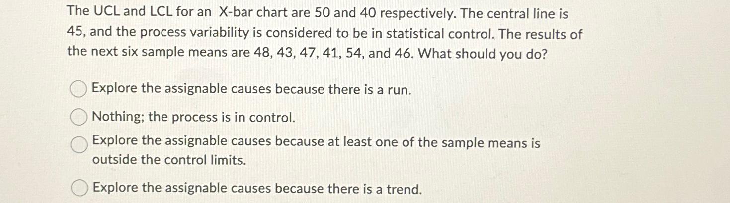 Solved The UCL and LCL for an X-bar chart are 50 ﻿and 40 | Chegg.com
