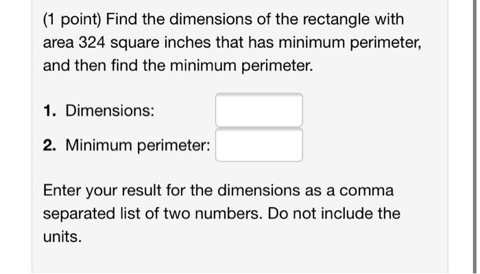 Solved (1 point) Find the dimensions of the rectangle with | Chegg.com