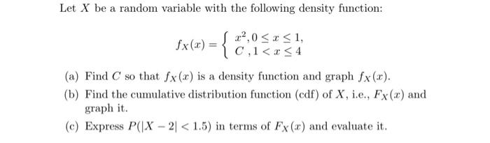 Solved Let X be a random variable with the following density | Chegg.com