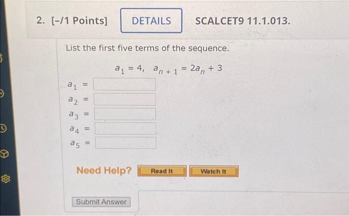 Solved 2. [-/1 Points] a₁ = List the first five terms of the | Chegg.com