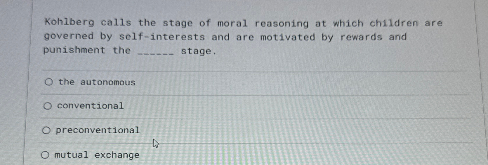 Solved Kohlberg calls the stage of moral reasoning at which | Chegg.com